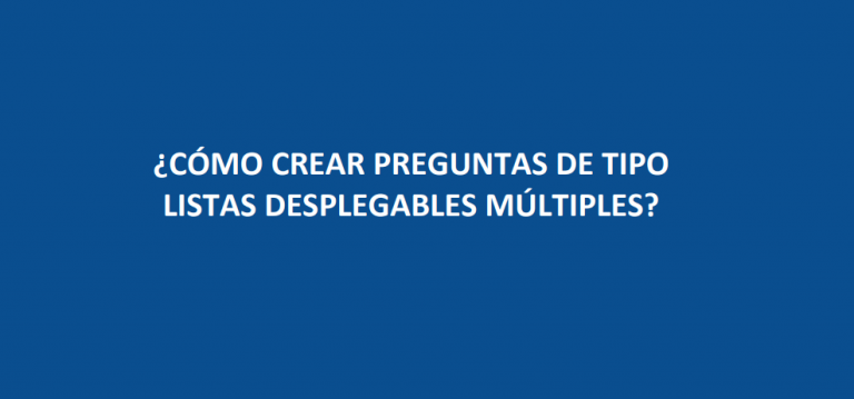 Tutorial | ¿Cómo crear preguntas de tipo: Listas desplegables múltiples ...